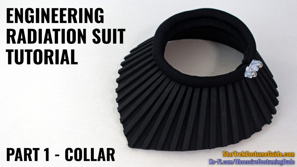 Engineering Radiation Suit Tutorial, Part 1 – Collar - Star Trek ...
