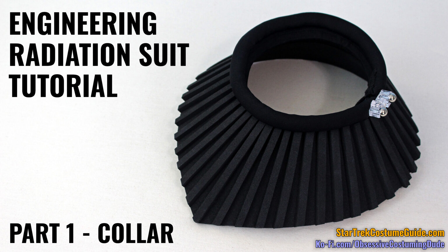 Engineering Radiation Suit Tutorial, Part 1 – Collar - Star Trek ...